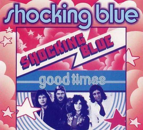 Shocking Blue Good Times Festima Ru