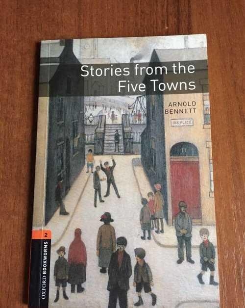 "Stories from the Five Towns" Arnold Bennett