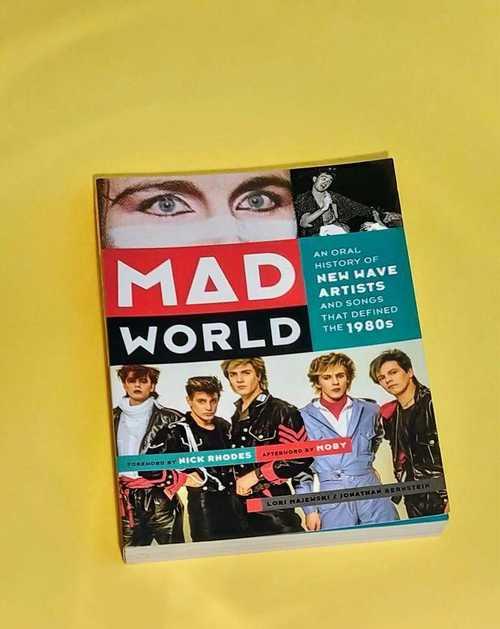 Mad World. An Oral History of New Wave Artists