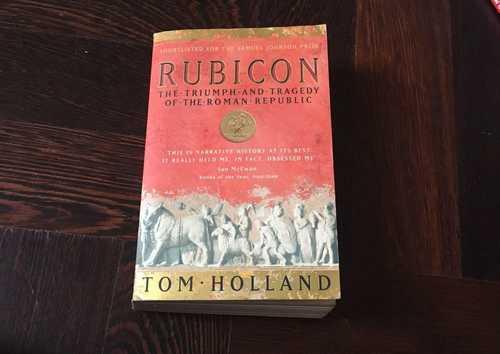 Rubicon. The Triumph and tragedy of the Roman