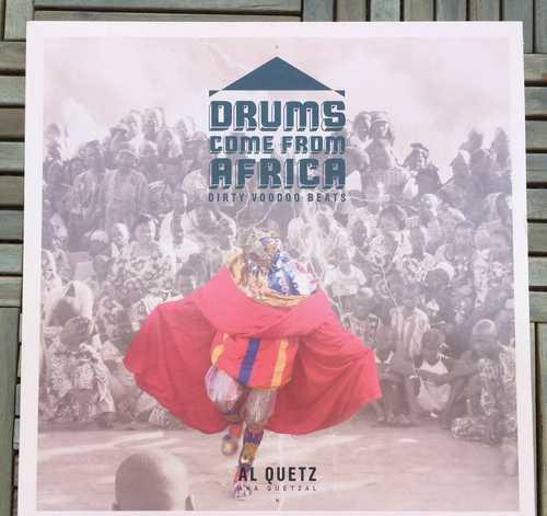 Al Quetz Drums Come From Africa винил