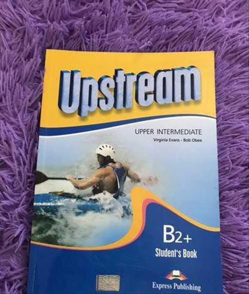 Upstream intermediate b2 teacher's. Upstream учебник. Upstream b1 student's book. Проводка апстрим. Upstream b2.