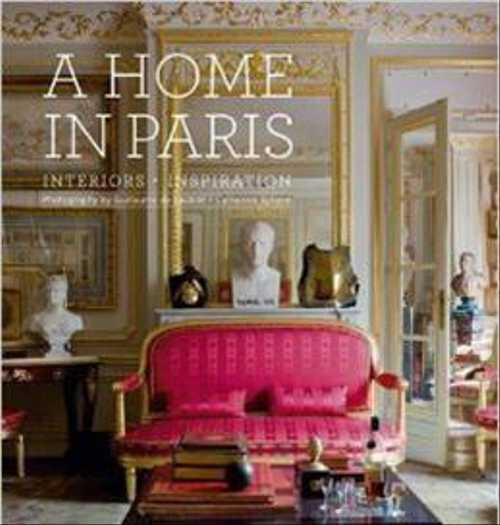 Home IN paris: interiors, inspiration