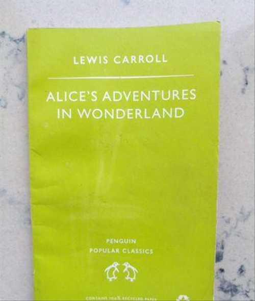 Lewis Carroll - "Alice's adventures in wonderland"