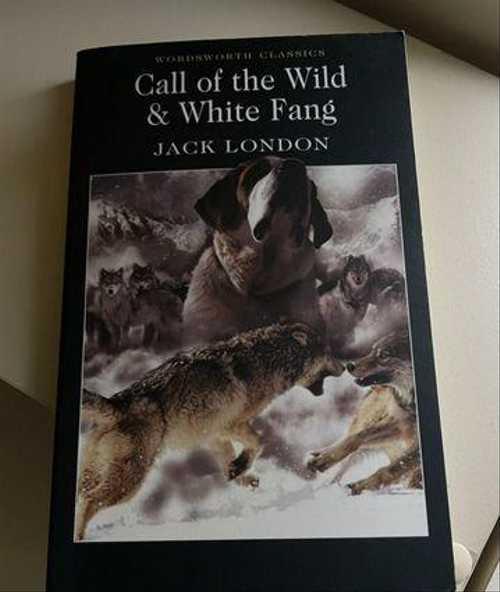 Jack London: The Call of the Wild & White Fang