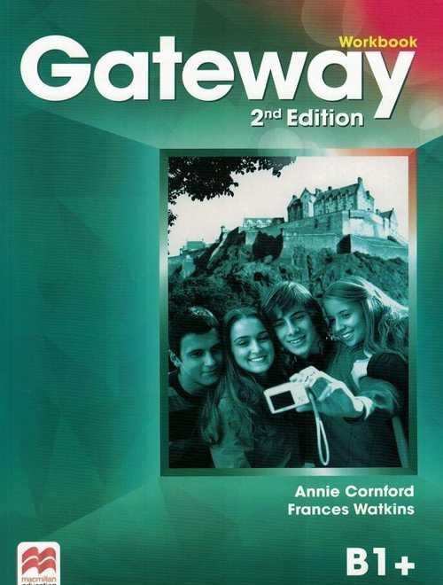 Gateway student s book ответы. Gateway b1+ 2nd Edition. Рабочая тетрадь Gateway b1+ Workbook. Gateway b1+ рабочая тетрадь. Учебник Gateway b1+.