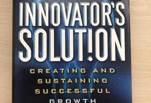 The Innovator’s solution C.M. Christensen