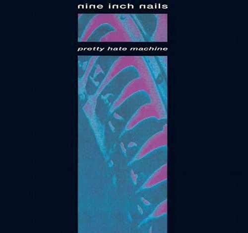 Nine Inch Nails – Pretty Hate Machine