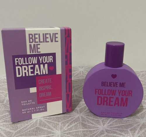 Туалетная вода believe me follow your dream