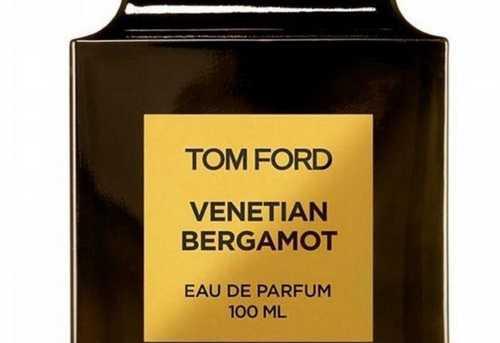 Оригинал Tom Ford Venetian Bergamot из Дубая