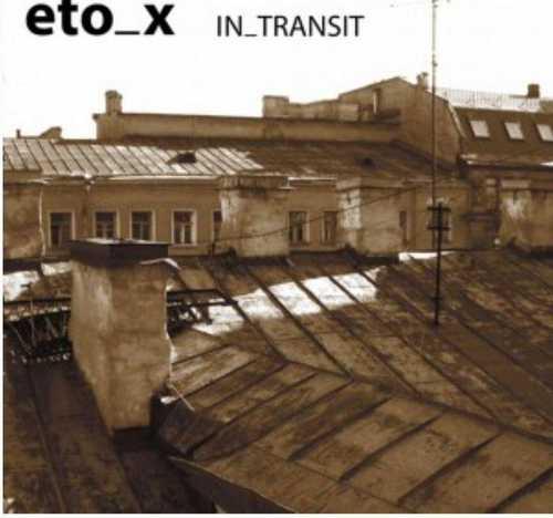 Eto x in transit. 2007г. Диск. Этно музыка