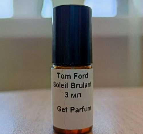 Духи по мотивам Tom Ford Soleil Brulant масляные