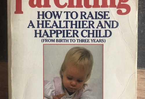 Книга How to raise a healthier and happier child