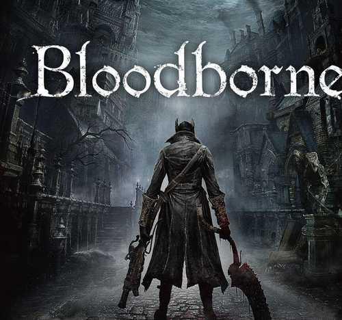 Bloodborne для ps4 и ps5