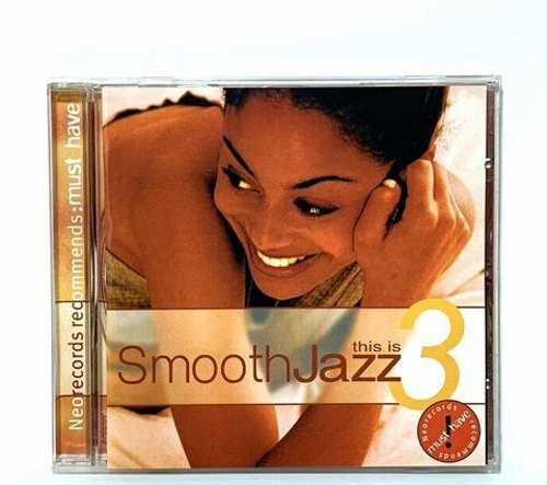 CD диск This Is Smooth Jazz 3