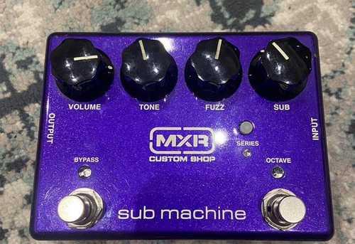 MXR sub machine custom shop