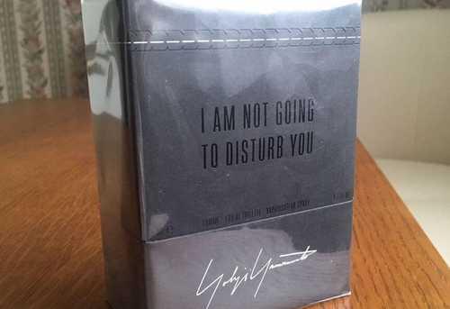 Yohji Yamamoto I'm Not Going To Disturb You