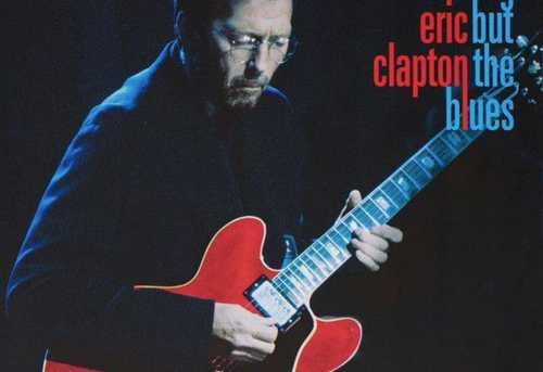 Виниловая пластинка Eric Clapton - Nothing But Th