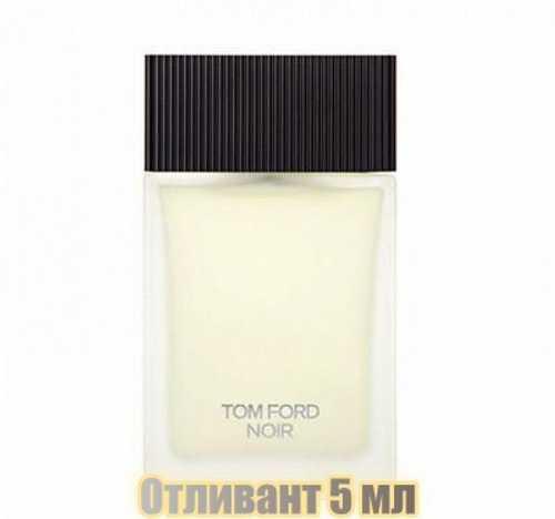 Tom Ford Noir pour homme eau de toilette 5 мл (отливант)