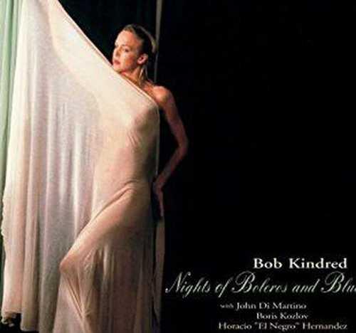 CD Bob Kindred - Nights Of Boleros And Blues