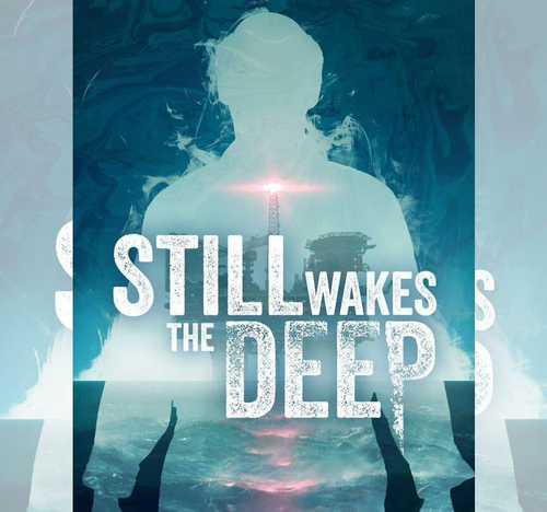 Still Wakes the Deep PS5 На Русском