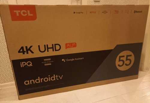 Новый TCL 55"4K Smart Wi-Fi Android