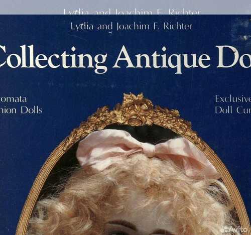 Об антикварных куклах Collecting Antique Dolls