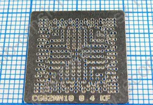 Трафарет BGA CG82NM10