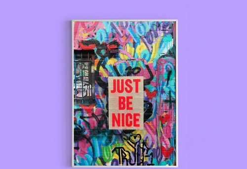 Плакат с надписью "just BE nice", постер
