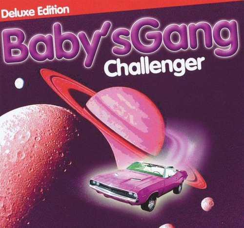 Baby'S gang - Challenger (Deluxe Edition) (1 CD)