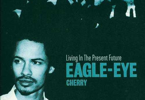 CD Eagle-Eye Cherry "Living in the present future"