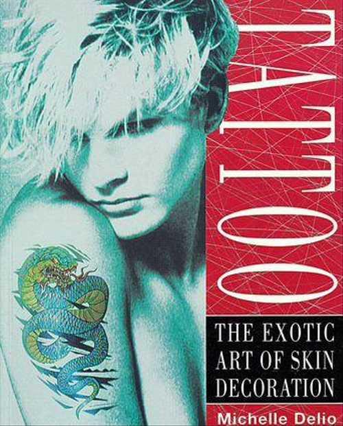Tattoo: The Exotic Art of Skin Decoration
