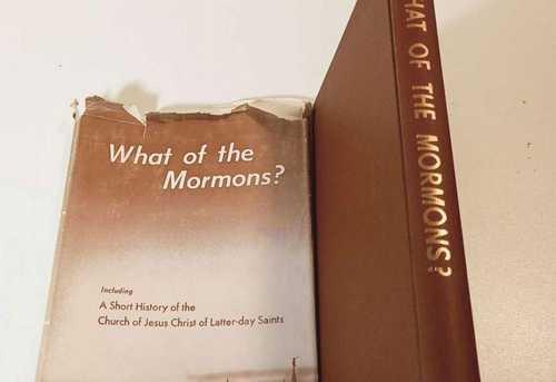 Книга What of the Mormons A Short History of the C