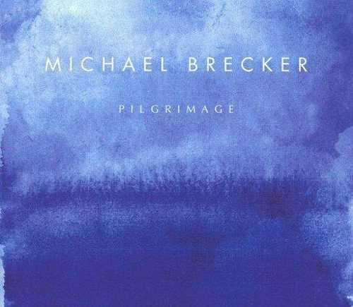 Виниловая пластинка Brecker Michael - Pilgrimage