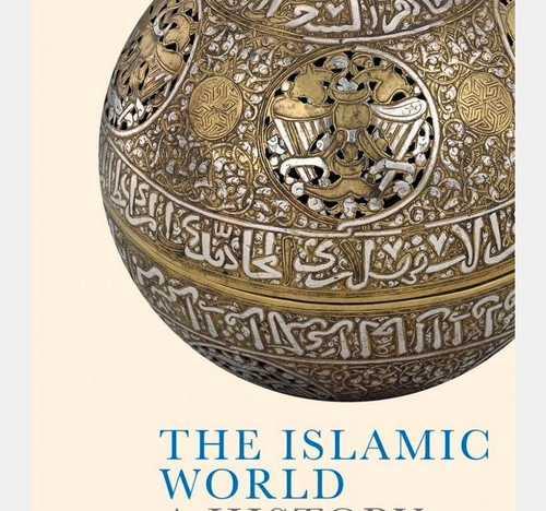 «The Islamic World. A History in Objects» / альбом