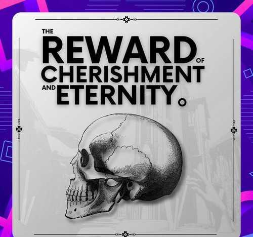 The Reward of Cherishment and Eternity PS5