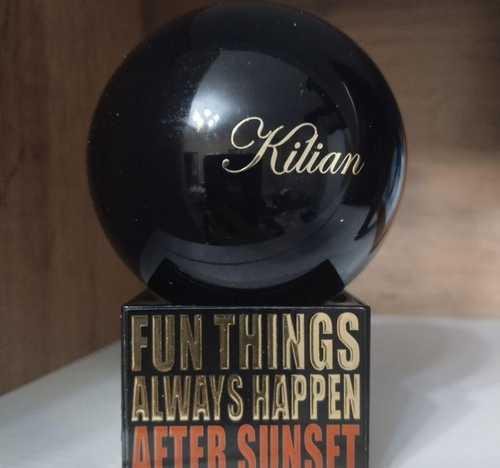 Fun Things Always Happen After Sunset By Kilian