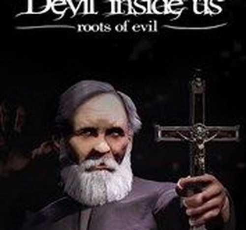Devil Inside Us: Roots of Evil