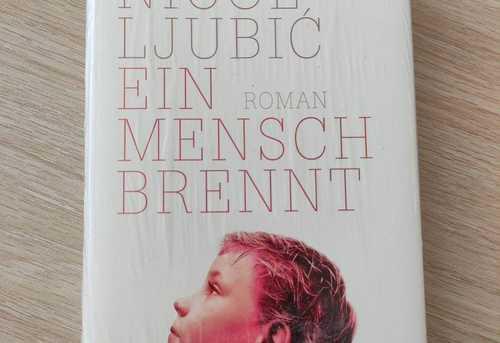 Nicol Ljubic Ein Mensch brennt