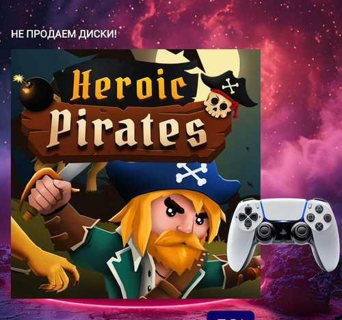 Heroic Pirates ps4 и ps5