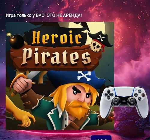 Heroic Pirates ps4 и ps5