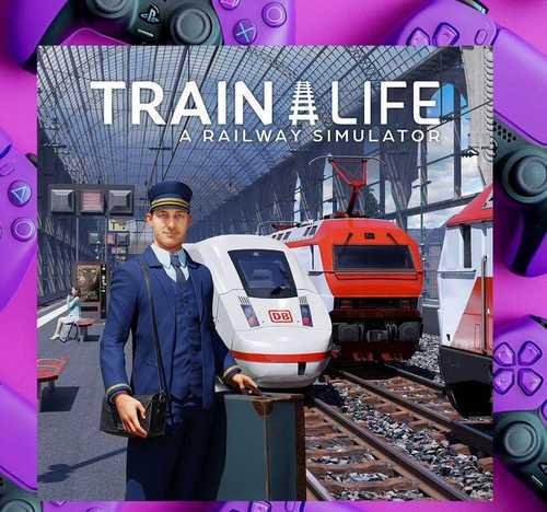 Train Life - A Railway Simulator PS4 PS5