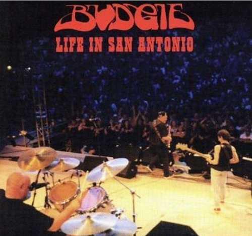 Budgie - Life In San Antonio (CD)