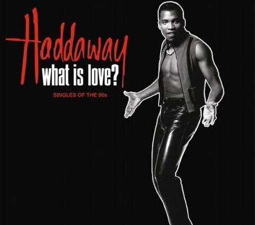 Виниловая пластинка Haddaway What Is Love The Sing