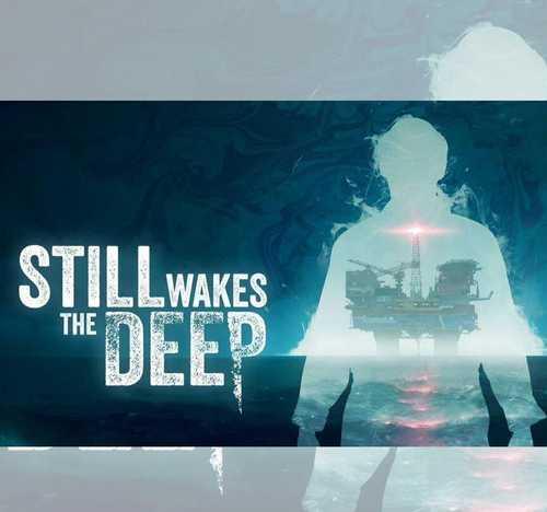 Still Wakes the Deep - Стим игры - Для пк