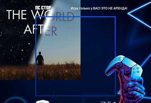 The World After PS5 и PS4