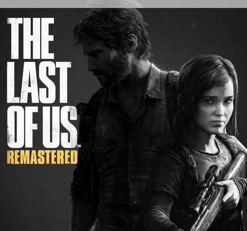 The Last of Us Part 1 Remastered PS4/PS5 RU