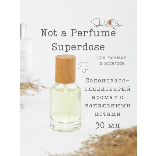Not A perfume superdose духи стойкие