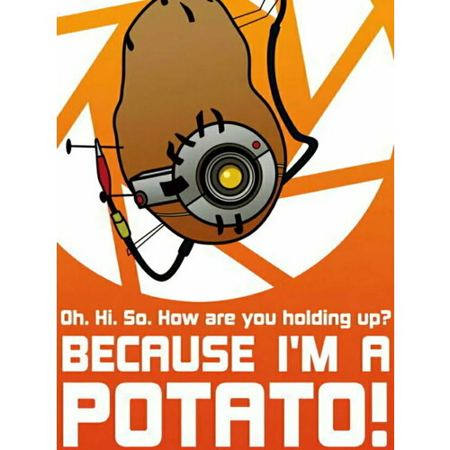 Плакат, постер на бумаге Portal 2-Because I M A Potato/игровые/игра/компьютерные герои персонажи. Размер 30 х 42 см