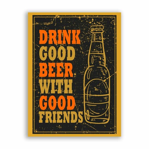 Постер, плакат на бумаге / Drink Good Beer With Good Friends / Размер 40 x 53 см